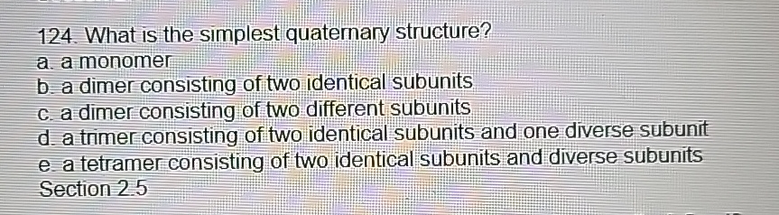 Solved What is the simplest quatemary structure?a. ﻿a | Chegg.com
