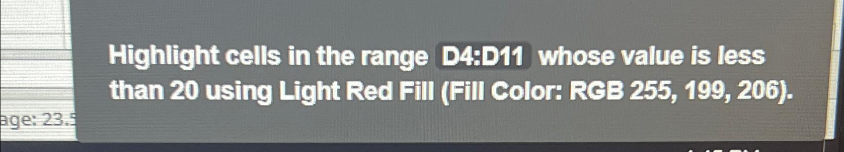 Solved Highlight cells in the range D4:D11 ﻿whose value is | Chegg.com