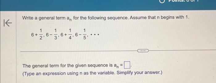 Solved K Write a general term a, for the following sequence. | Chegg.com