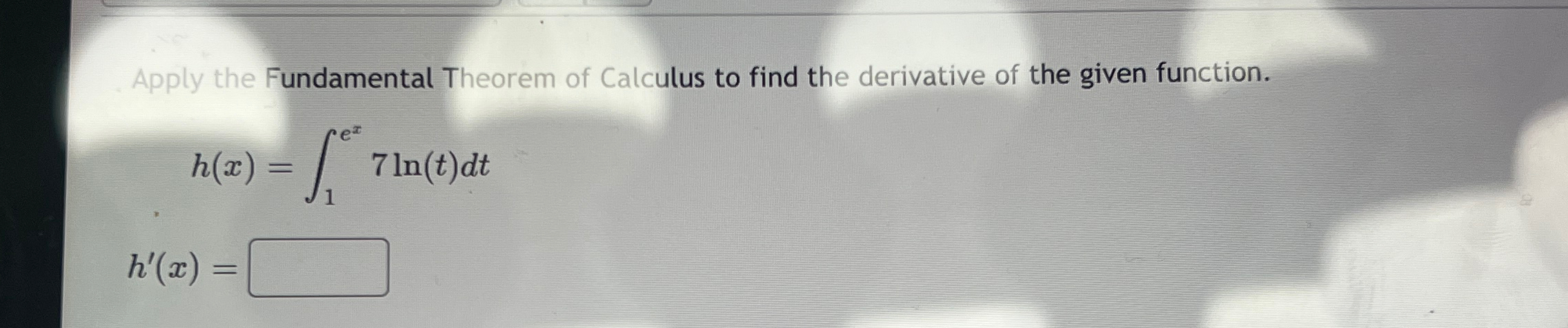 Solved Apply the Fundamental Theorem of Calculus to find the | Chegg.com
