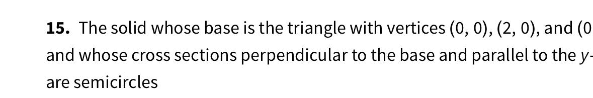 Solved The solid whose base is the triangle with vertices | Chegg.com