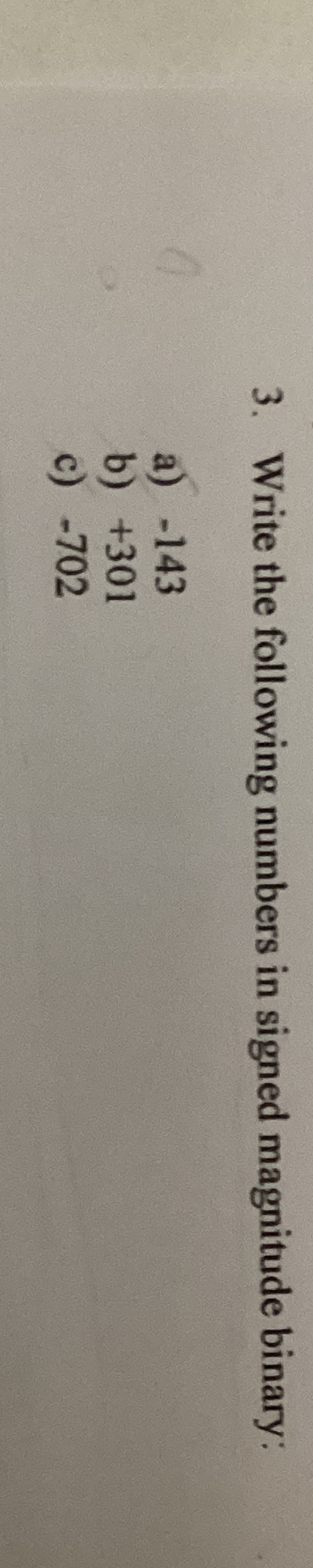 Solved Write the following numbers in signed magnitude | Chegg.com