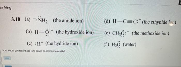 Solved 4 anking (d) H-C=C: (the ethynide ion) 3.18 (a) -:NH2 | Chegg.com