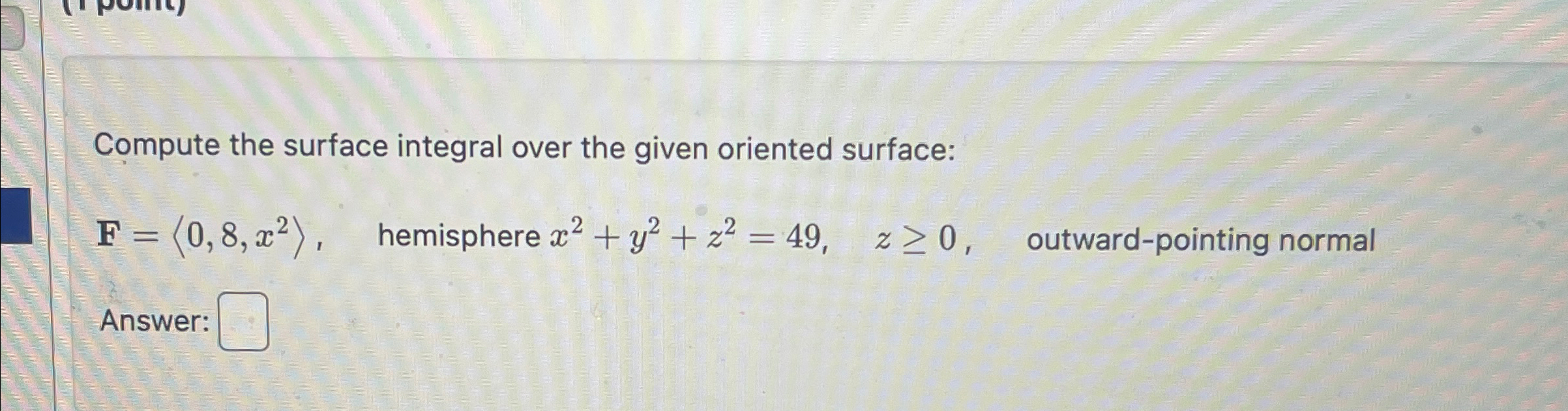Solved Compute the surface integral over the given oriented | Chegg.com