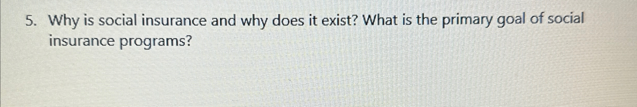 Solved Why is social insurance and why does it exist? What | Chegg.com