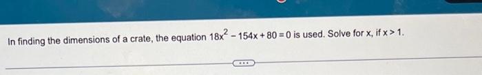 Solved In finding the dimensions of a crate, the equation | Chegg.com