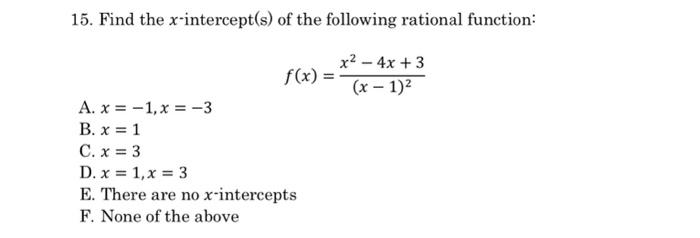 Solved 15. Find the x-intercept(s) of the following rational | Chegg.com
