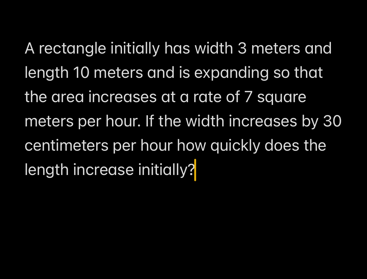 Solved A rectangle initially has width 3 ﻿meters and length | Chegg.com