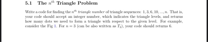 Solved 5.1 The nth Triangle Problem Write a code for finding | Chegg.com