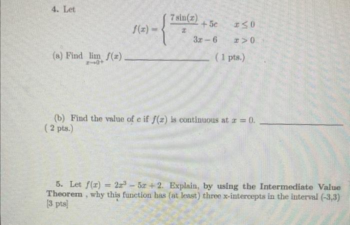 Solved 4. Let f(x)={x7sin(x)+5c3x−6x≤0x>0 (a) Find | Chegg.com