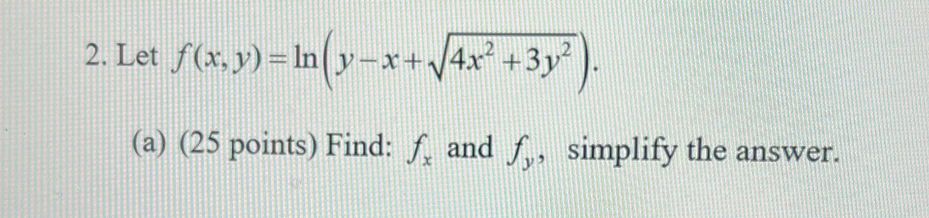 Solved Let f(x,y)=ln(y-x+4x2+3y22).(a) (25 ﻿points) ﻿Find: | Chegg.com