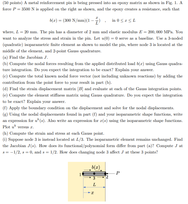 Solved (50 ﻿points) ﻿A metal reinforcement pin is being | Chegg.com