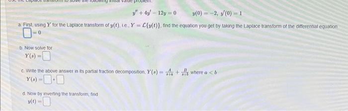 Solved y′′+4y′−12y=0y(0)=−2,y′(0)=1 a. First, using Y for | Chegg.com