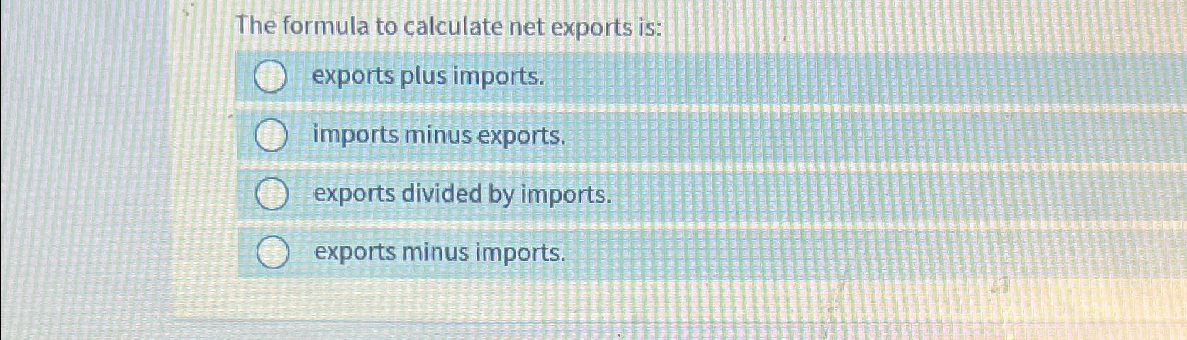 Solved The formula to calculate net exports is:exports plus | Chegg.com