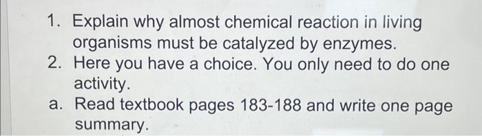 Solved 1. Explain why almost chemical reaction in living | Chegg.com