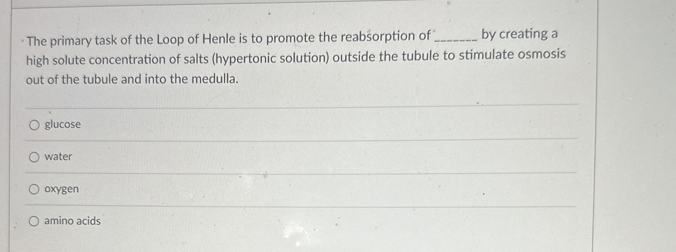 Solved The primary task of the Loop of Henle is to promote | Chegg.com