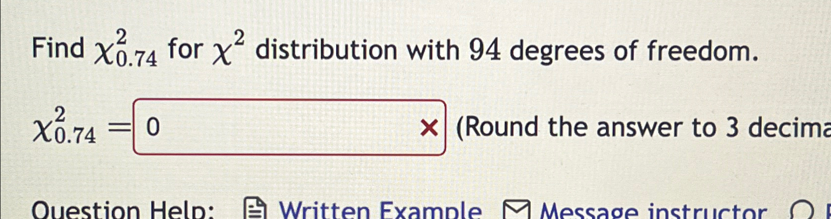 Solved Find χ0.742 ﻿for χ2 ﻿distribution with 94 ﻿degrees of | Chegg.com