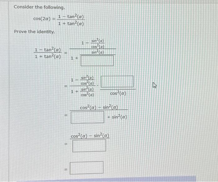 Solved Consider the following. cos(2a) = Prove the identity. | Chegg.com