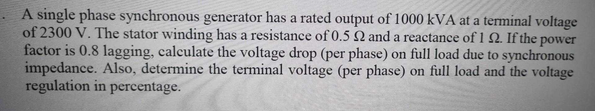 Solved A single phase synchronous generator has a rated | Chegg.com