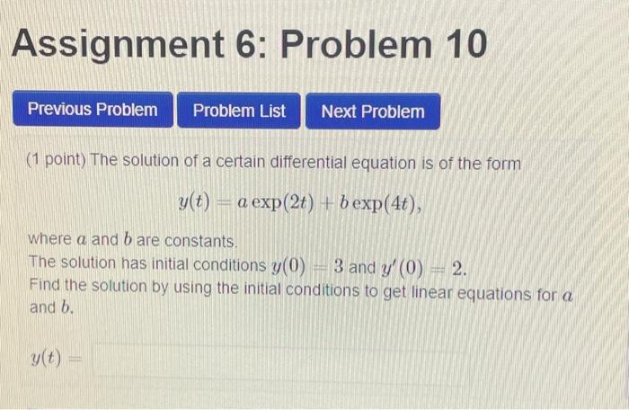 Solved Assignment 6: Problem 10 (1 point) The solution of a | Chegg.com