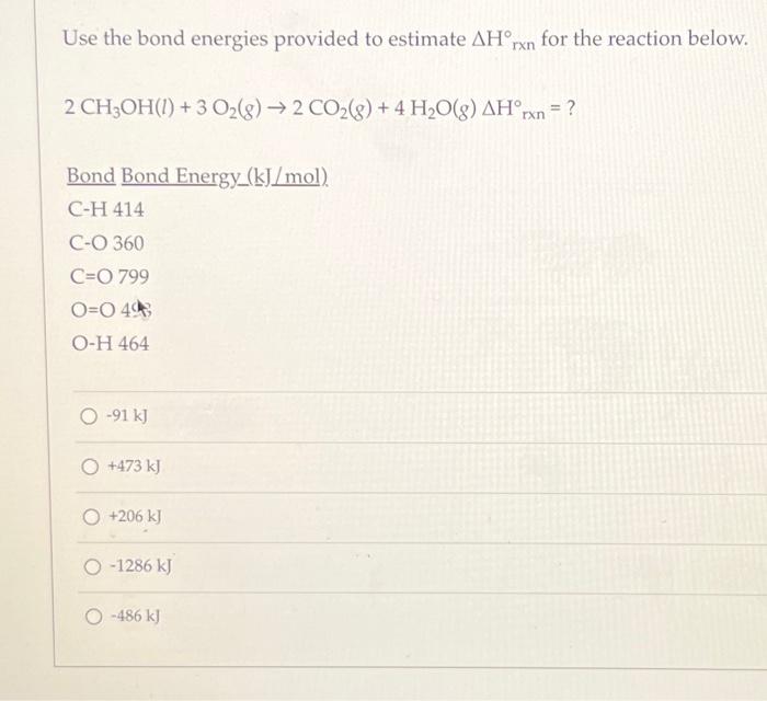 Solved Use the bond energies provided to estimate AH Bond | Chegg.com