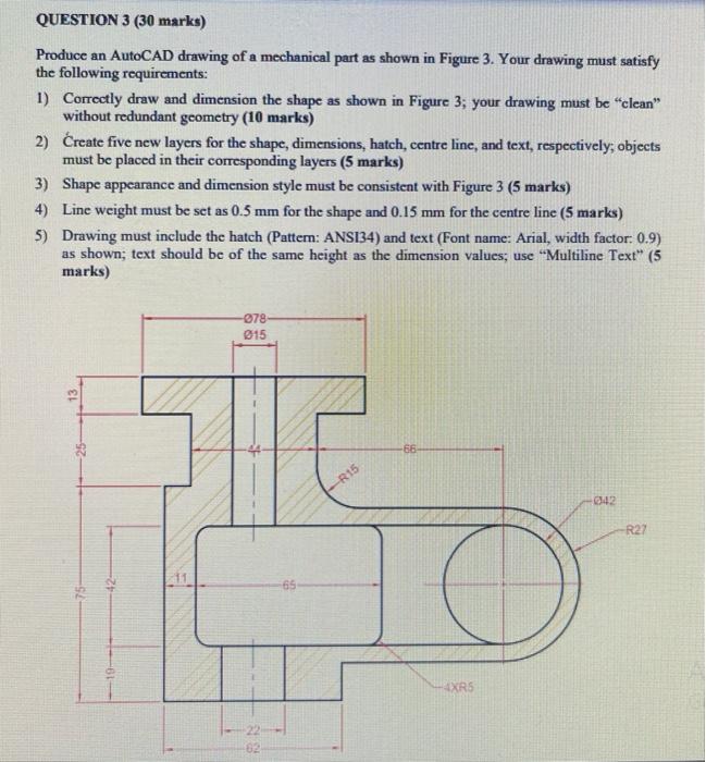 Solved QUESTION 3 (30 marks) Produce an AutoCAD drawing of a | Chegg.com