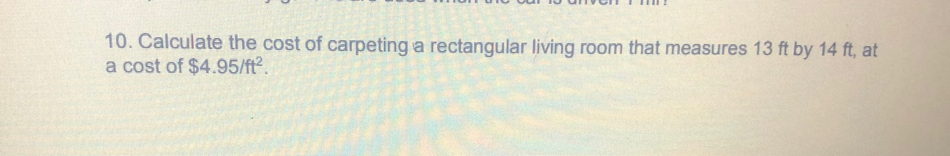Solved Calculate the cost of carpeting a rectangular living | Chegg.com