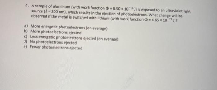 Solved 4. A sample of aluminum (with work function 0 = 6.50 | Chegg.com