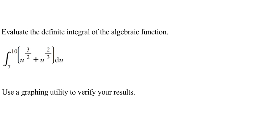 Solved Evaluate the definite integral of the algebraic | Chegg.com