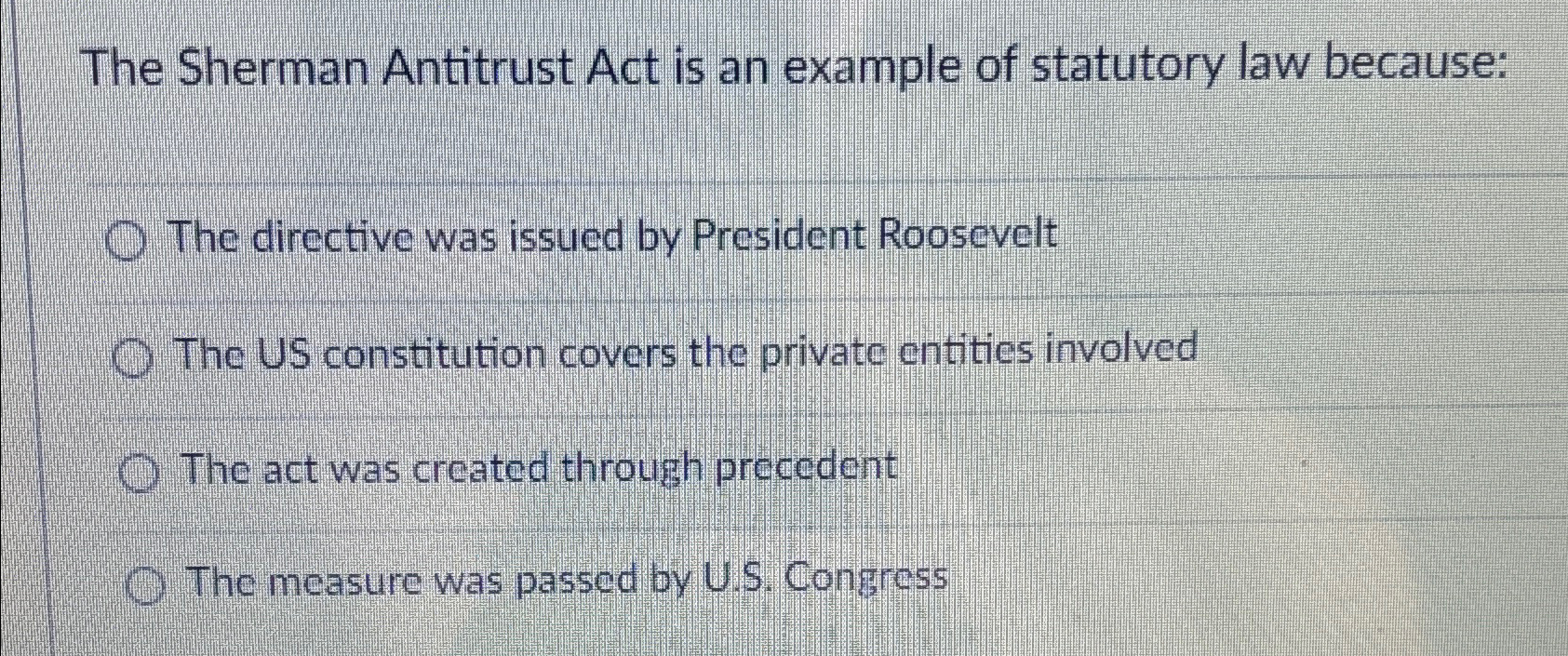 Solved The Sherman Antitrust Act is an example of statutory | Chegg.com