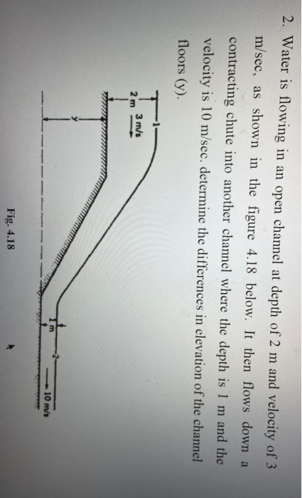 Solved 2. Water is flowing in an open channel at depth of 2 | Chegg.com