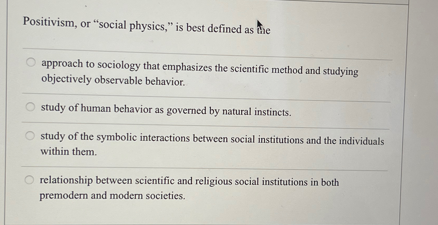 Solved Positivism, or "social physics," is best defined as | Chegg.com