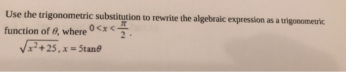 Solved Use the trigonometric substitution to rewrite the | Chegg.com