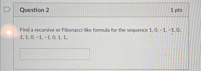 Solved Find a recursive or Fibonacci-like formula for the | Chegg.com