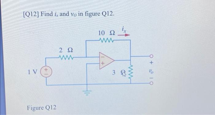 Solved [Q12] Find ix and v0 in figure Q12. Figure Q12 | Chegg.com