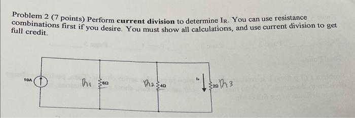 Solved Problem 2 (7 points) Perform current division to | Chegg.com