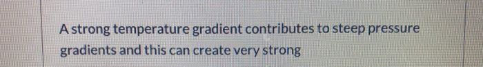 Solved A strong temperature gradient contributes to steep | Chegg.com