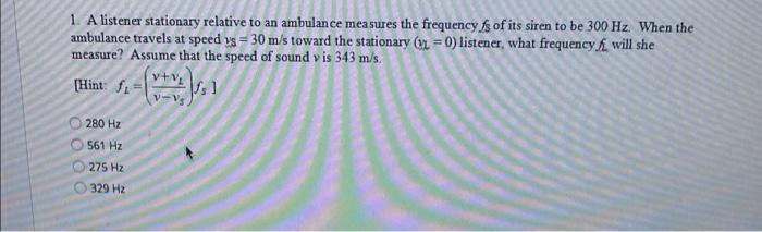 Solved 1. A listener stationary relative to an ambulance | Chegg.com