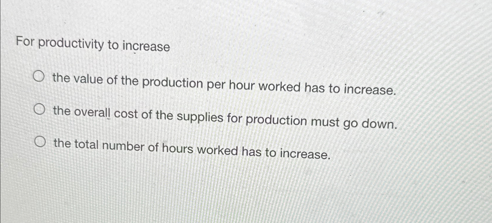 Solved For productivity to increasethe value of the | Chegg.com
