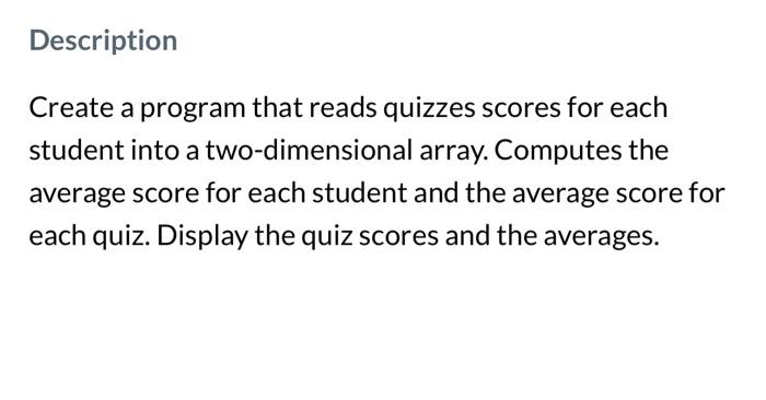 Solved Description Create a program that reads quizzes | Chegg.com