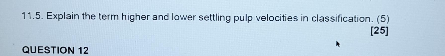 Solved 11.5. Explain the term higher and lower settling pulp | Chegg.com