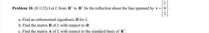 Solved Problem 10. (8.1/12) Let L from R3 to R3 be the | Chegg.com
