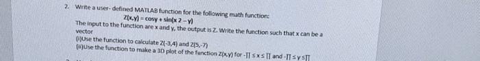 Solved 2 Write A User Defined Matlab Function For The 5017