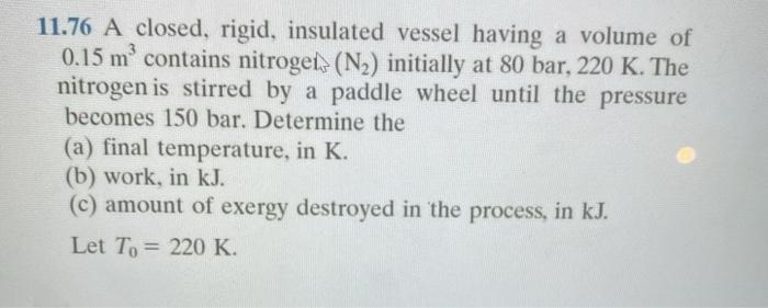 Solved 11.76 A closed, rigid, insulated vessel having a | Chegg.com