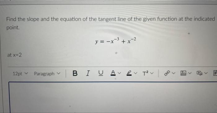 Solved Find the slope and the equation of the tangent line | Chegg.com