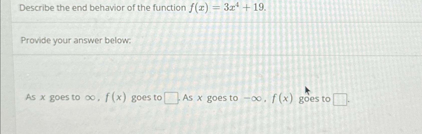 Solved Describe the end behavior of the function | Chegg.com