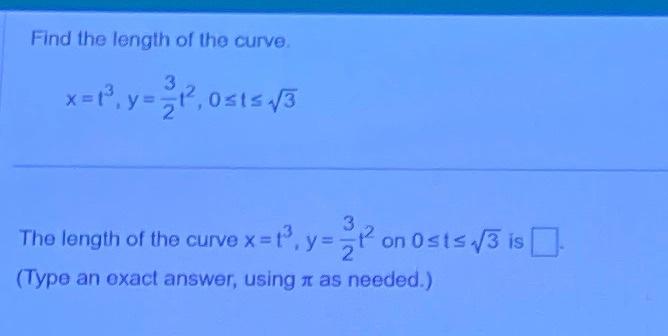 Solved Find the length of the curve. x=t3,y=23t2,0≤t≤3 The | Chegg.com