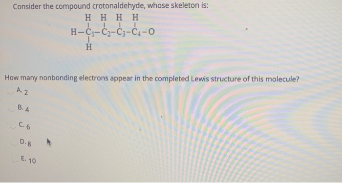 Solved Consider the compound crotonaldehyde, whose skeleton | Chegg.com