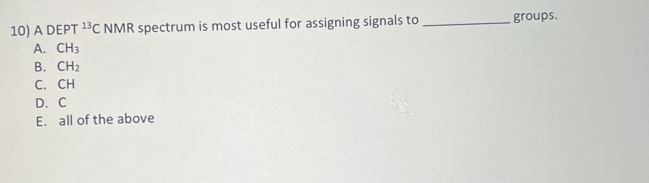 Solved A DEPT ?13C ﻿NMR spectrum is most useful for | Chegg.com