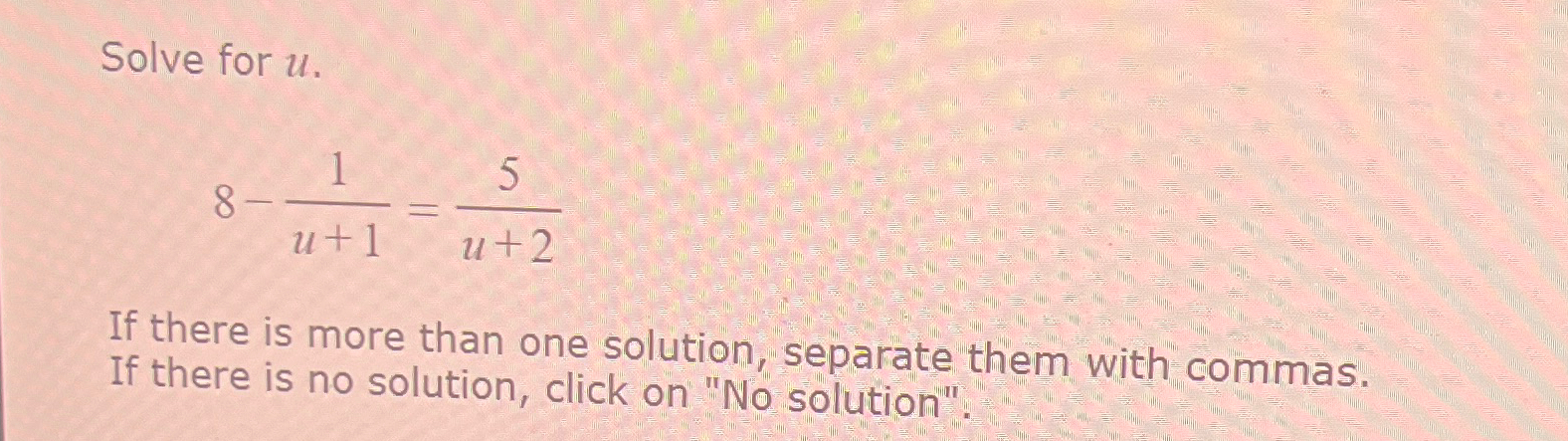 Solved Solve for u.8-1u+1=5u+2If there is more than one | Chegg.com